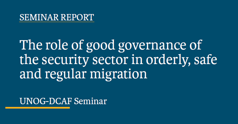 The role of good governance of the security sector in orderly, safe and ...