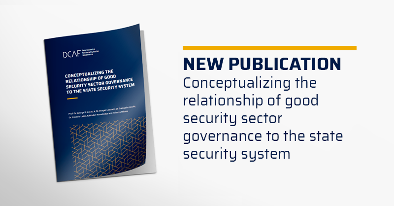 Conceptualizing the relationship of good security sector governance to ...