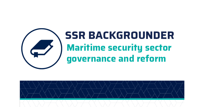 Maritime security sector governance and reform | DCAF – Geneva Centre ...
