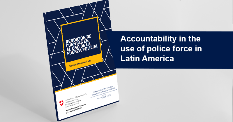 Accountability in the use of police force in Latin America | DCAF ...