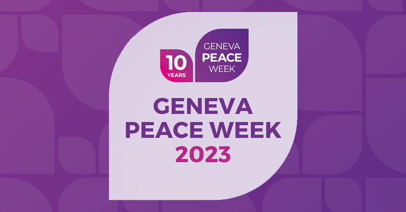 Geneva Peace Week 2023 | DCAF – Geneva Centre for Security Sector ...