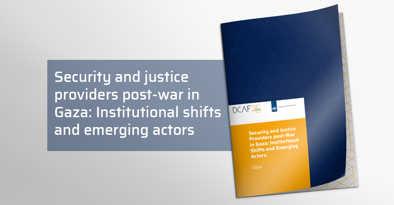 Security and justice providers post-war in Gaza: Institutional shifts ...